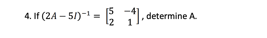 Solved (2A−5I)−1=[52−41] | Chegg.com