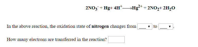 Solved 2NO3 + Hg+ 4H+ Hg2+ + 2NO2+ 2H20 In the above | Chegg.com