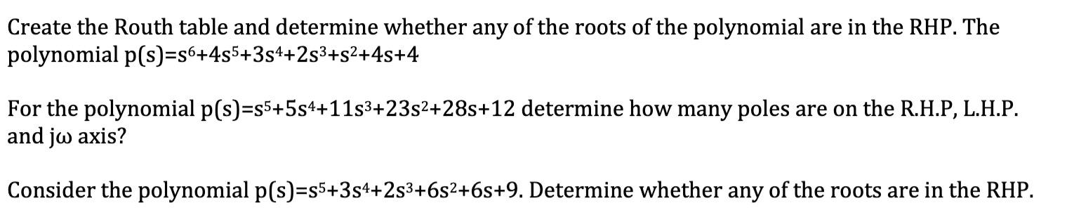 Solved Create the Routh table and determine whether any of | Chegg.com