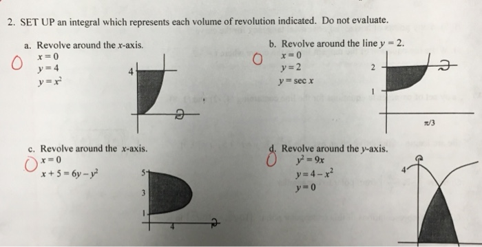 Solved 2. SET UP an integral which represents each volume of | Chegg.com