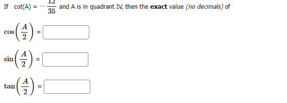 Solved If cot(A)=−3512 and A is in quadrant IV, then the | Chegg.com
