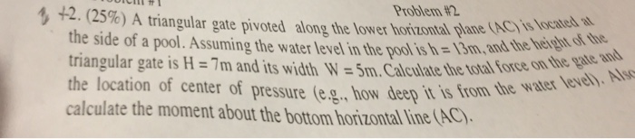 Solved Problem #2 3 t2. (25%) A triangular gate pivoted | Chegg.com
