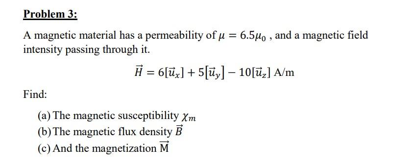 Solved A magnetic material has a permeability of μ=6.5μ0, | Chegg.com