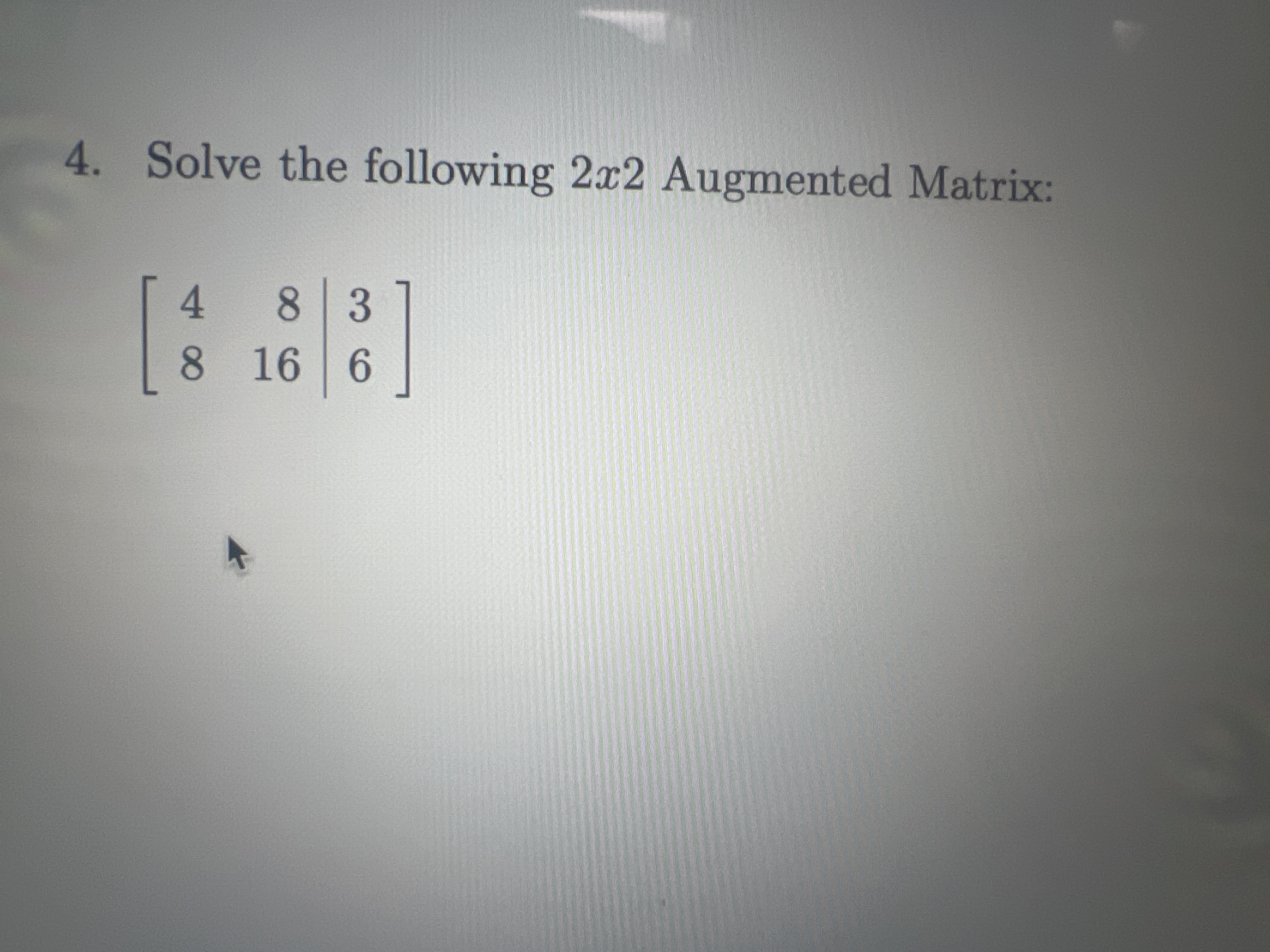 Solved Solve the following 2x2 ﻿Augmented Matrix:[4838166] | Chegg.com
