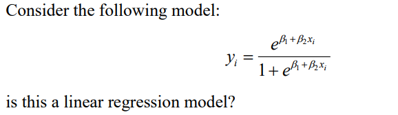 Solved Consider the following model: yi = e b1 +b2 xi 1+ | Chegg.com