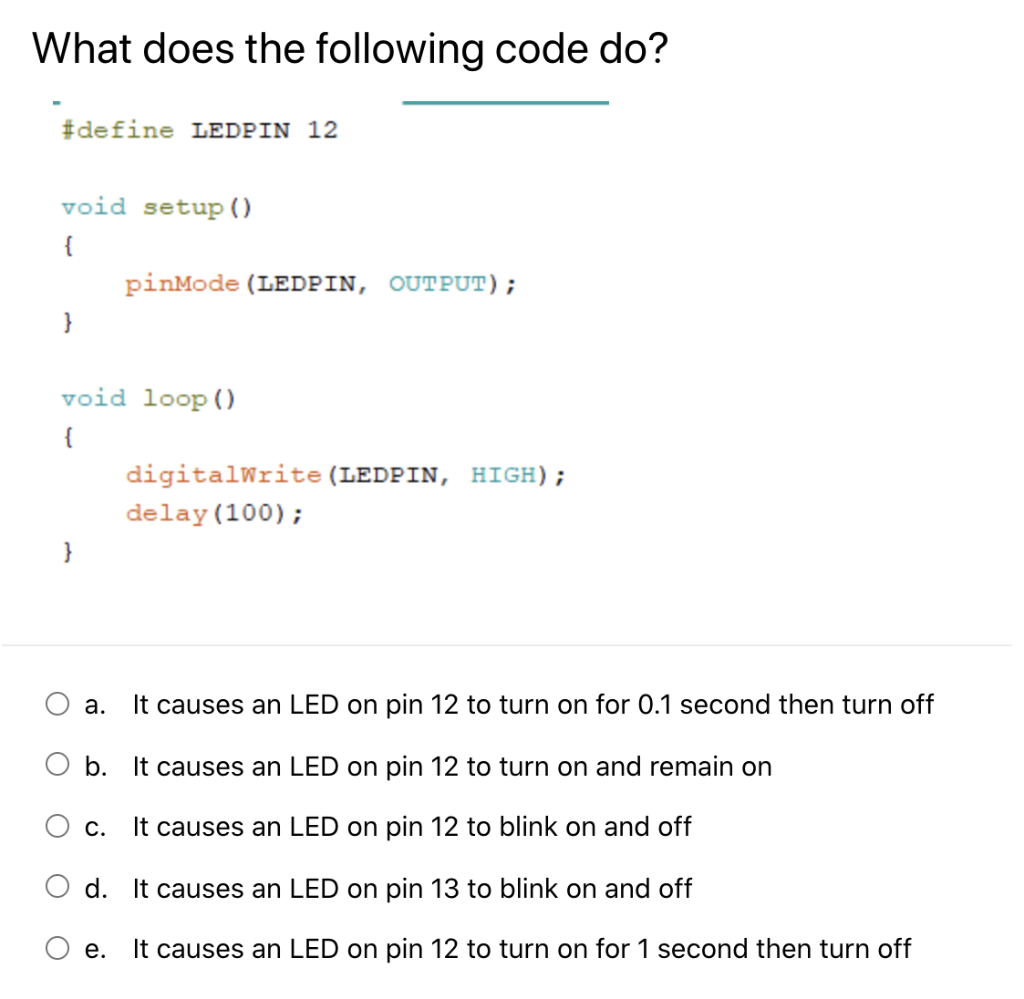 Solved What does the following code do? #define LEDPIN 12 | Chegg.com