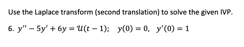 Solved Use the Laplace transform (second translation) to | Chegg.com