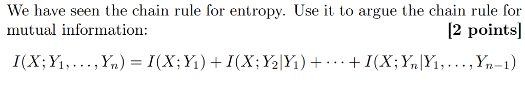 Solved We have seen the chain rule for entropy. Use it to | Chegg.com