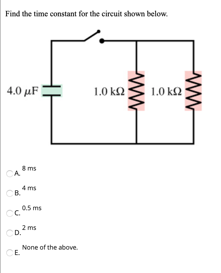 Solved Find the time constant for the circuit shown below. w | Chegg.com