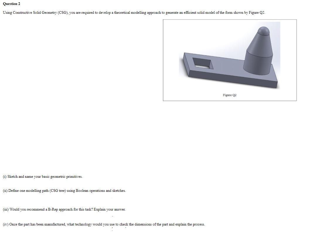 Solved Question 2 Using Constructive Solid Geometry (CSG), | Chegg.com