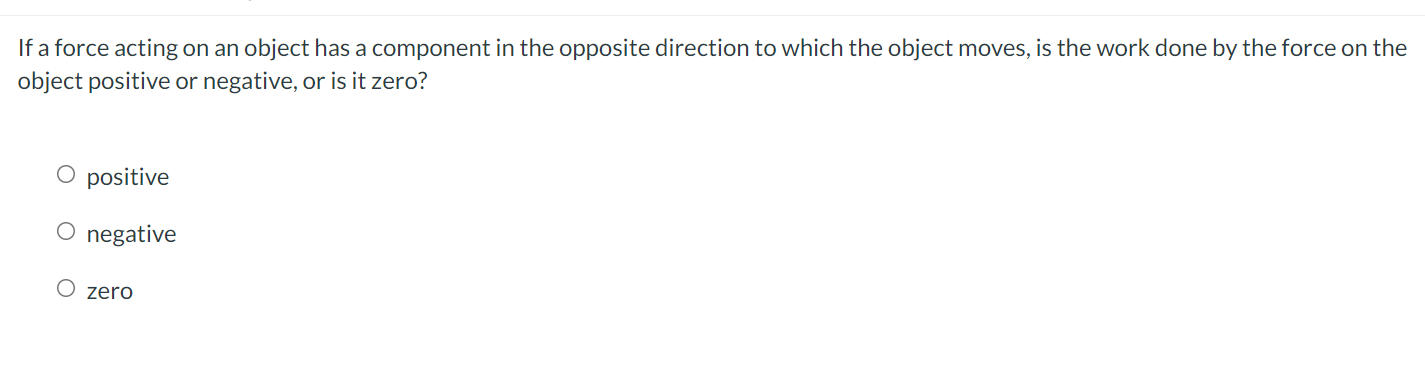 Solved If A Force Acting On An Object Has A Component In The