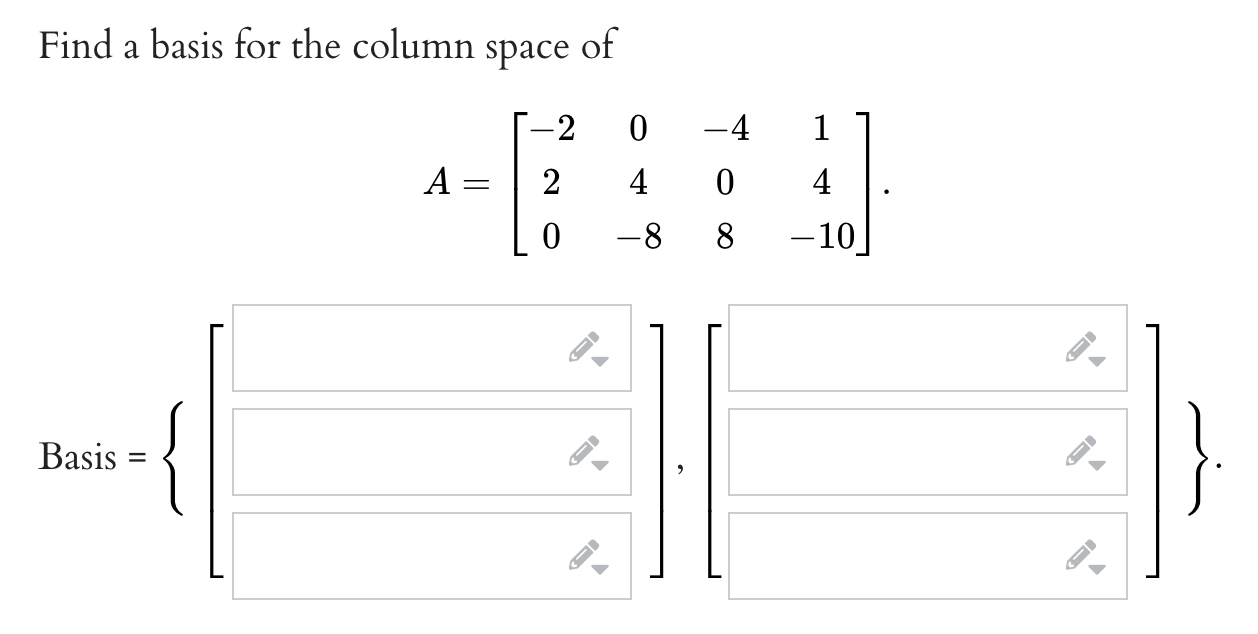 Solved Find a basis for the column space of -2 0 1 -4 0 A= - | Chegg.com
