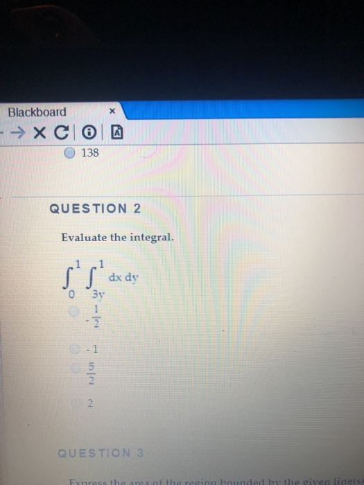 Solved Blackboard O 138 QUESTION 2 Evaluate the integral. dx | Chegg.com