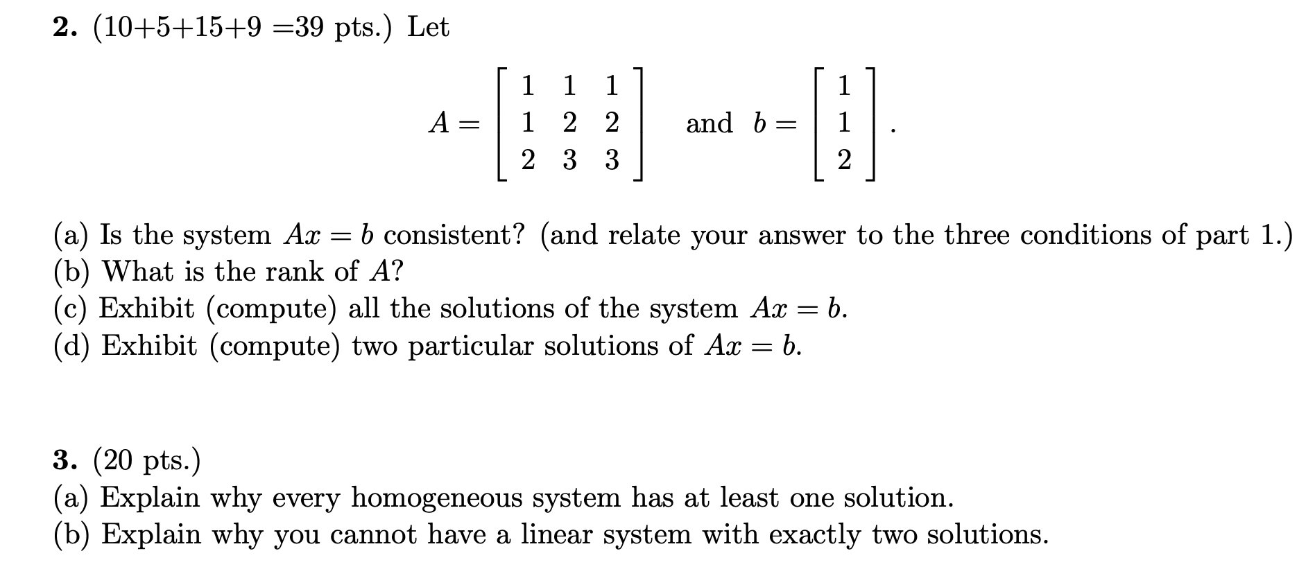 Solved 2. (10+5+15+9=39 pts. ) Let A=⎣⎡112123123⎦⎤ and | Chegg.com