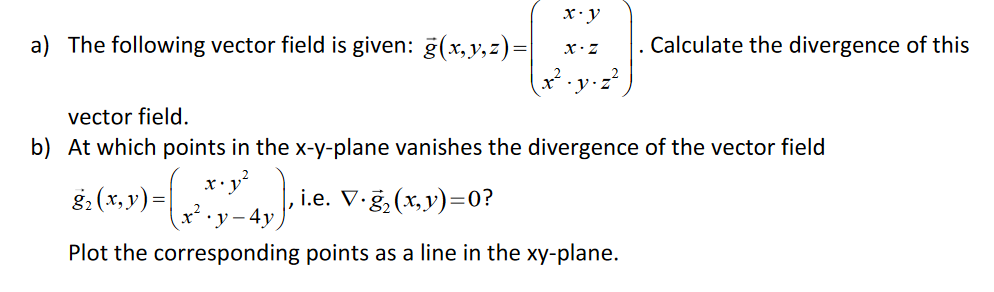 Solved a) The following vector field is given: | Chegg.com