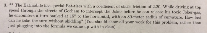 Solved 3. * The Batmobile has special Bat-tires with a | Chegg.com