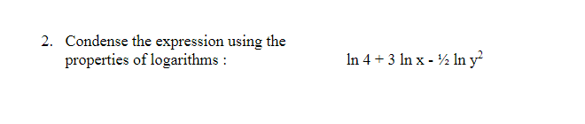Solved 2. Condense the expression using the properties of | Chegg.com
