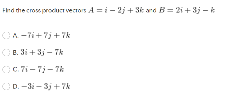 Solved Find the cross product vectors A=i2+3k and B = 2i +3j | Chegg.com