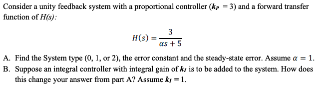 Solved Consider a unity feedback system with a proportional | Chegg.com