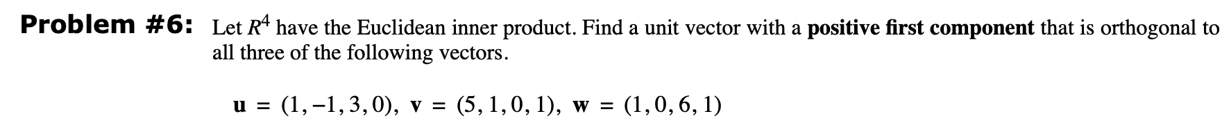 Solved oblem \#6: Let R4 have the Euclidean inner product. | Chegg.com