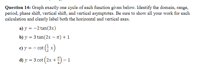 Solved Question 14: Graph exactly one cycle of each function | Chegg.com