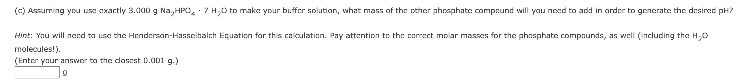 Solved (c) Assuming you use exactly 3.000 gNa2HPO4⋅7H2O to | Chegg.com