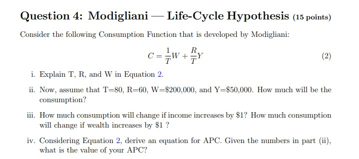 Solved Question 4: Modigliani Life-Cycle Hypothesis (15 | Chegg.com