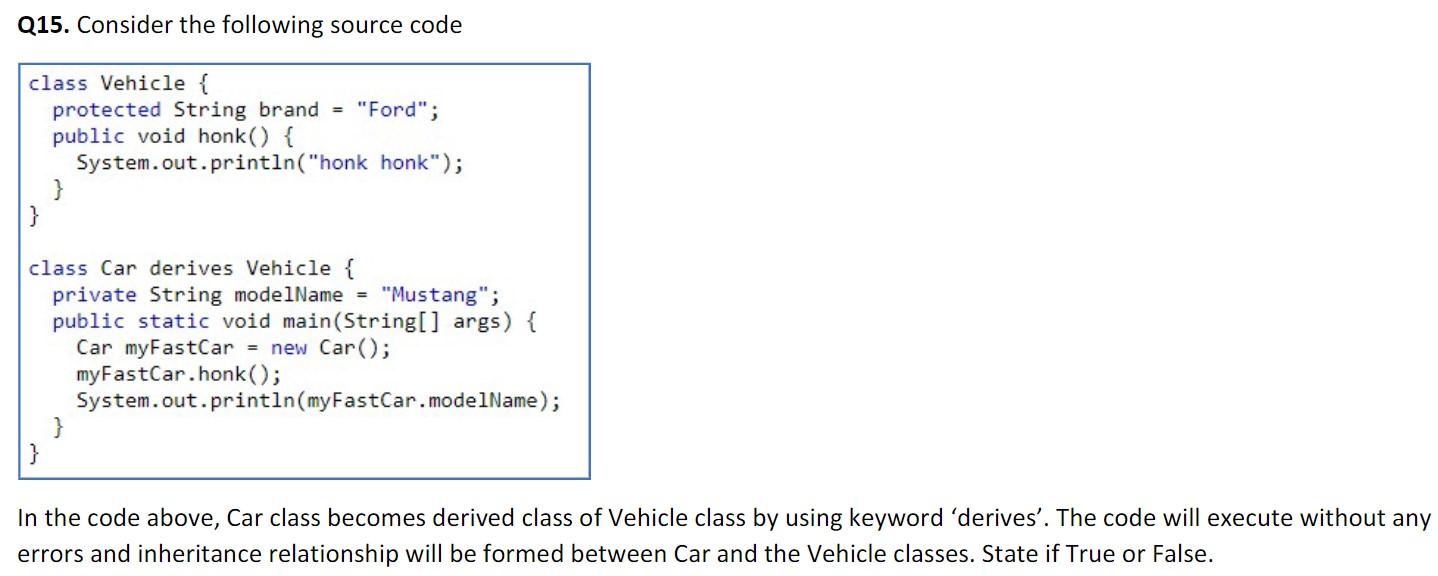 Solved Q15. Consider the following source code class Vehicle | Chegg.com