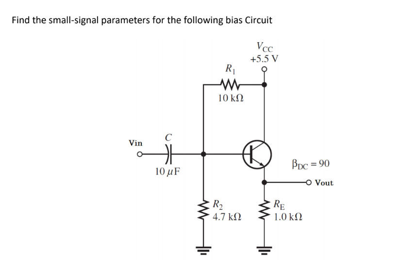Solved Find the small-signal parameters for the following | Chegg.com