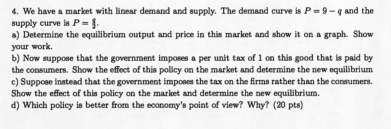 Solved 4. We have a market with linear demand and supply. | Chegg.com
