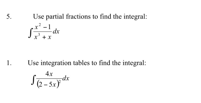 Solved 5. Use partial fractions to find the integral: 1 Use | Chegg.com