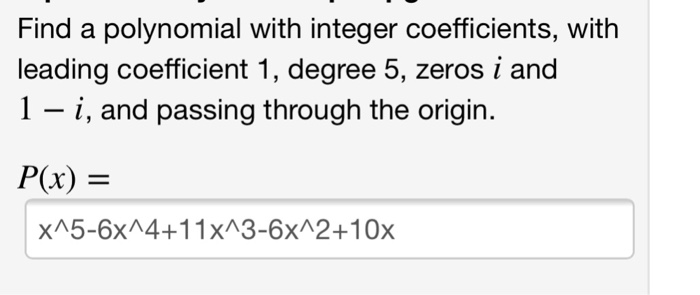 Solved Find a polynomial with integer coefficients, with | Chegg.com