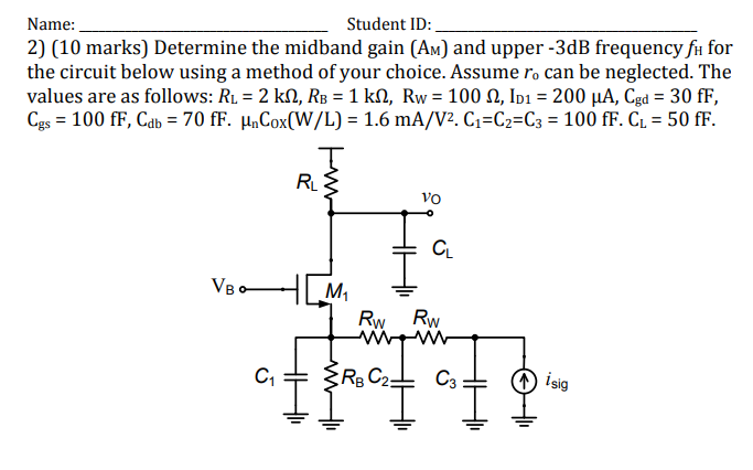 Solved Name: Student ID: 2) (10 marks) Determine the midband | Chegg.com