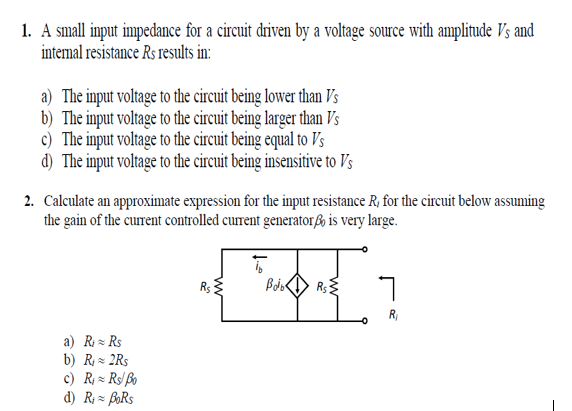 Solved 1. A small input impedance for a circuit driven by a | Chegg.com