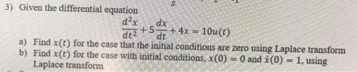 Solved 3) Given the differential equation d2x dx a) Find | Chegg.com Solved 3) Given the differential equation d2x dx a) Find | Chegg.com