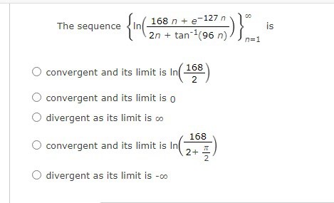 Solved The sequence \\( \\left\\{\\ln \\left(\\frac{168 | Chegg.com