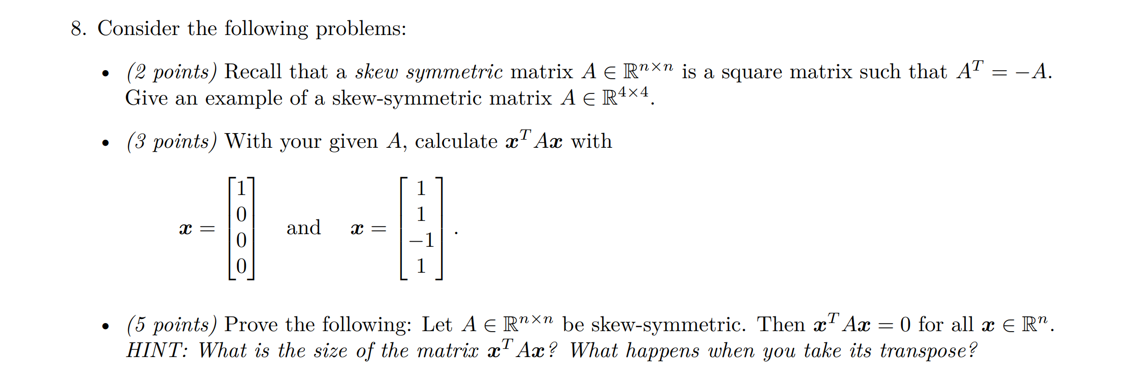 Solved Recall that a skew symmetric matrix A ∈ R n×n is a | Chegg.com