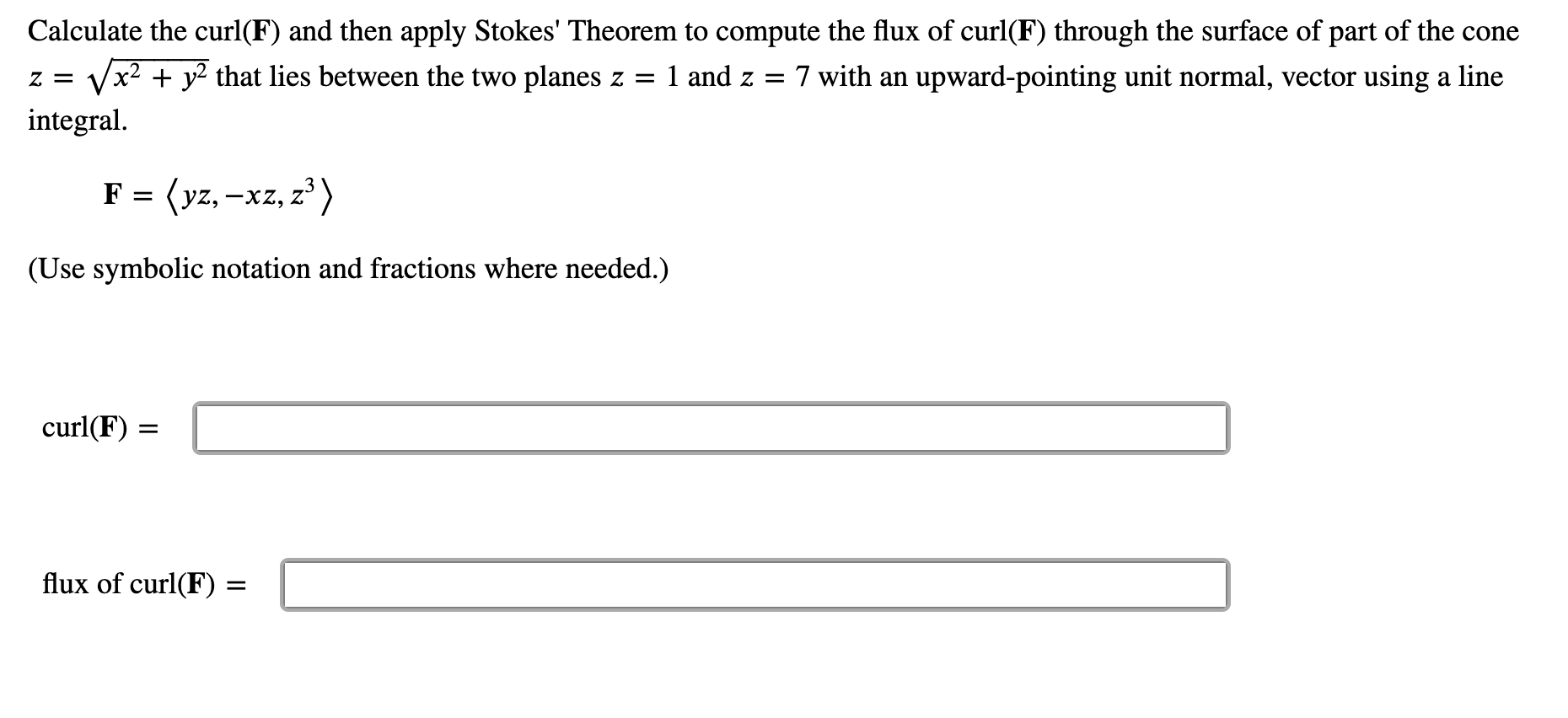 Solved 7 = Calculate the curl(F) and then apply Stokes' | Chegg.com
