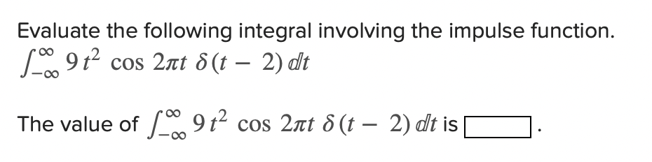 Solved Evaluate the following integral involving the impulse | Chegg.com