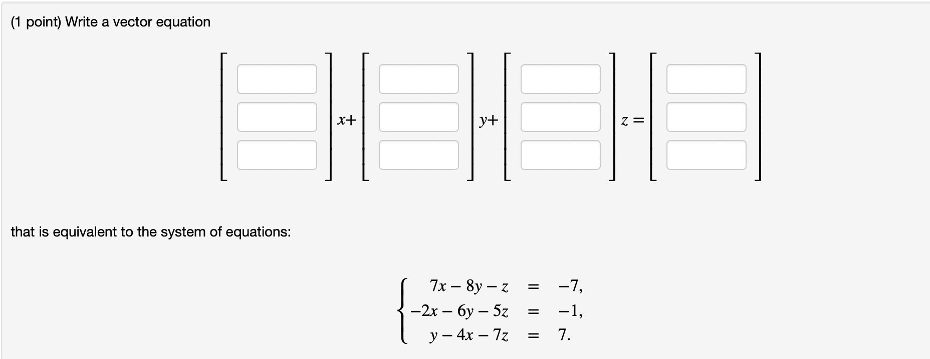Solved Write a vector equation that is equivalent to the | Chegg.com