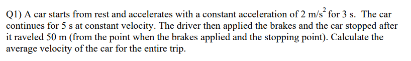 Solved Q1) A car starts from rest and accelerates with a | Chegg.com