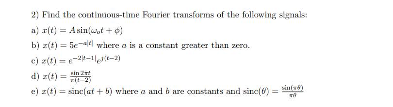 Solved 2) Find the continuous-time Fourier transforms of the | Chegg.com