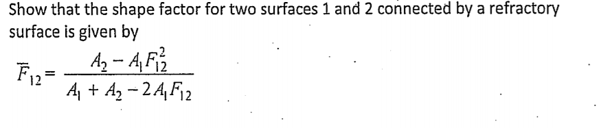 Solved Show that the shape factor for two surfaces 1 and 2 | Chegg.com