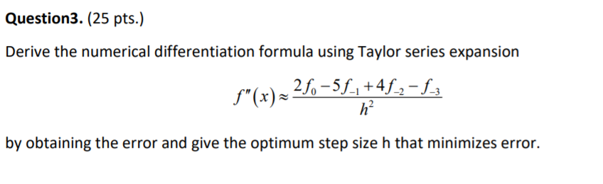 Solved Question3. (25 pts.) Derive the numerical | Chegg.com