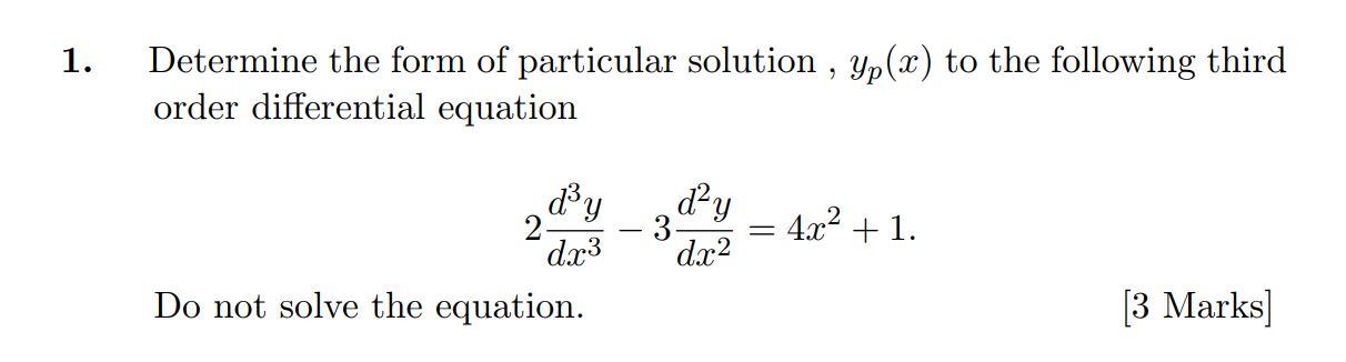 Solved 1. Determine the form of particular solution , Yp(x) | Chegg.com