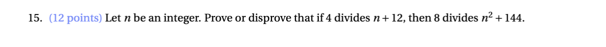 Solved 15. (12 points) Let n be an integer. Prove or | Chegg.com