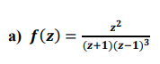 Solved for the function Rez[f,1]=? calculate. for the | Chegg.com