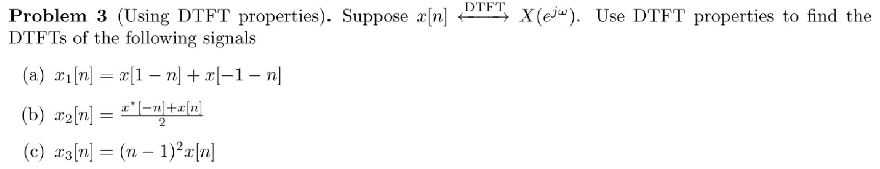 Solved Problem 3 (Using DTFT properties). Suppose e[n] DTFT | Chegg.com