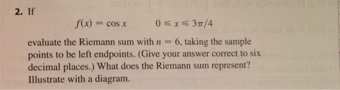 Solved 2. If f(x) = cos x 0 3π/4 evaluate the Riemann sum | Chegg.com