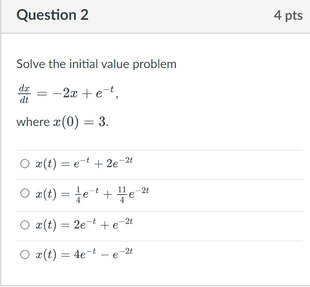 Solved Solve the initial value problem dtdx=−2x+e−t, where | Chegg.com